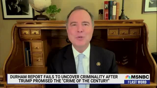 Adam Schiff Insists Durham Probe Revealed Nothing and Clinton Was ...